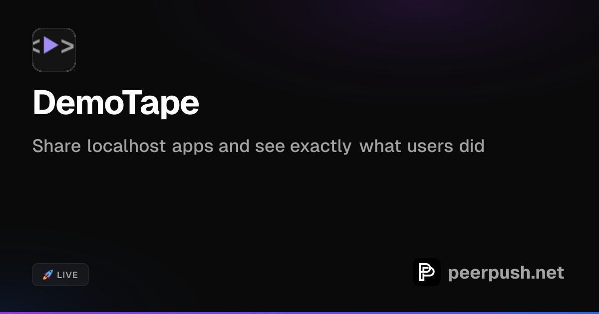 DemoTape - Share Localhost Apps for Testing | PeerPush