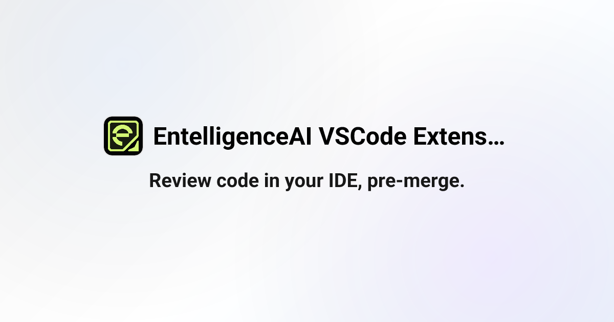 EntelligenceAI VSCode Extension - Review code in your IDE, pre-merge ...
