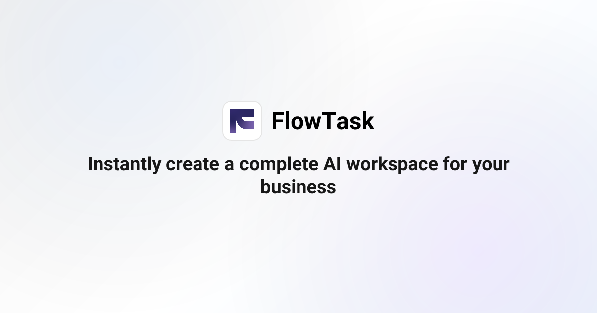FlowTask - Instantly create a complete AI workspace for your business | PeerPush