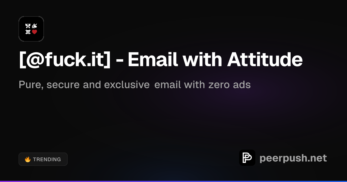 [@fuck.it] - Email with Attitude | PeerPush