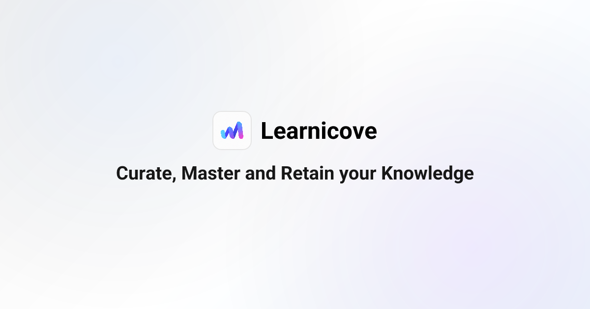 Learnicove - Curate, Master and Retain your Knowledge | PeerPush