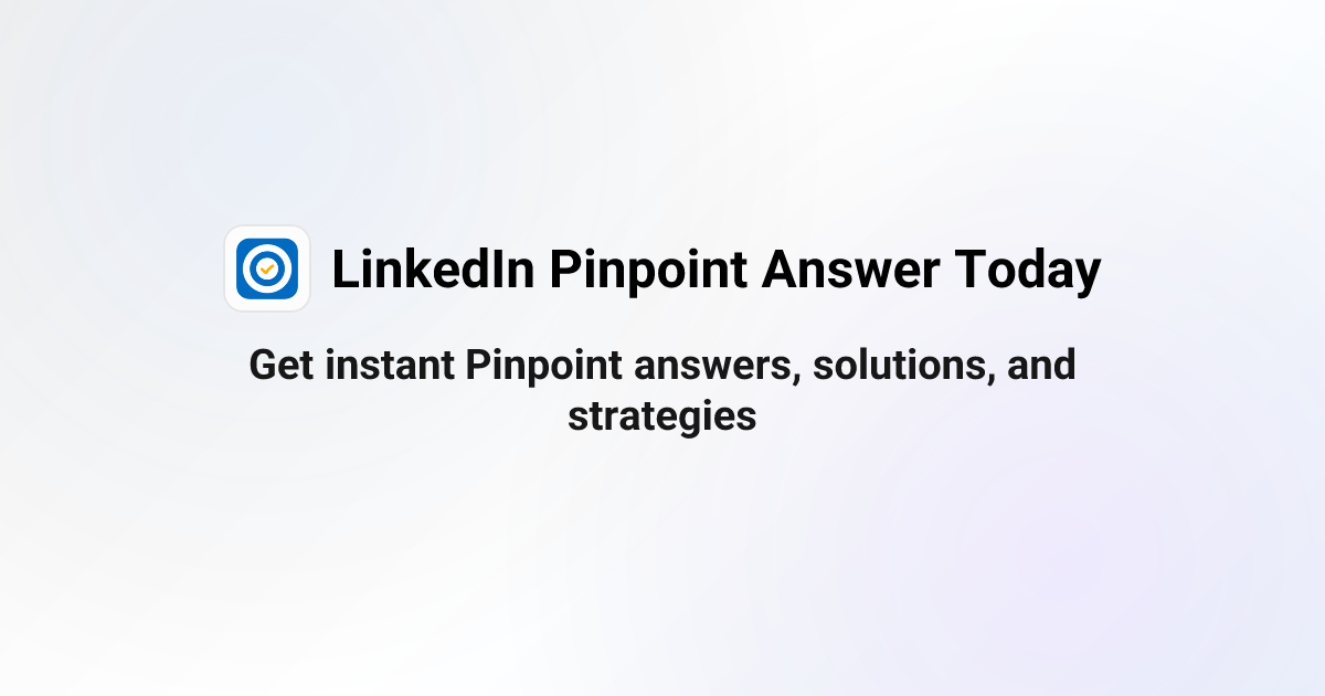 LinkedIn Pinpoint Answer Today | PeerPush