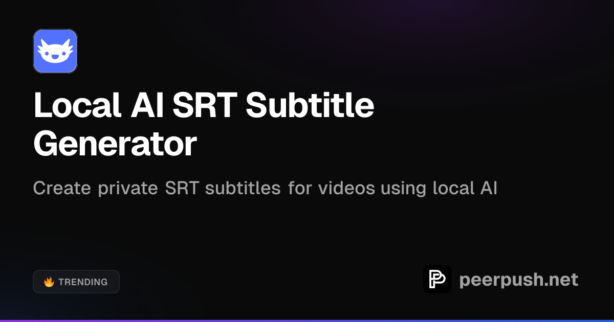 Local AI SRT Subtitle Generator - Privacy First | PeerPush