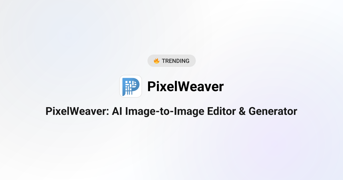 PixelWeaver - PixelWeaver: AI Image-to-Image Editor & Generator | PeerPush