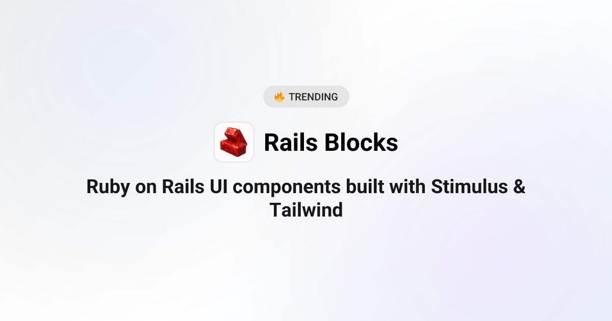 Rails Blocks - Ruby on Rails UI components built with Stimulus & Tailwind | PeerPush