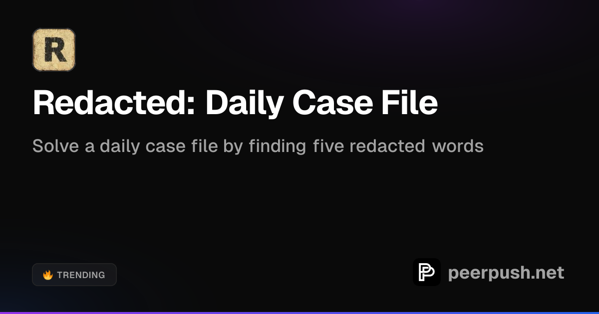 Redacted: Daily Case File - Solve Daily Puzzles | PeerPush