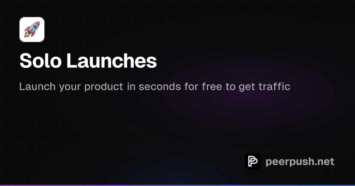 Solo Launches - Launch your product in seconds for free to get traffic | PeerPush