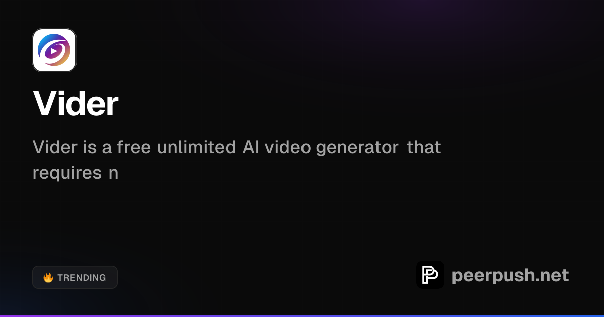 Vider - Free Unlimited AI Video Generator | PeerPush